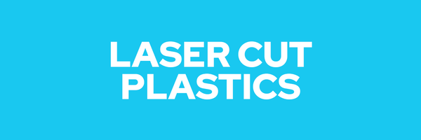 Laser Cut Plastics | Custom Shapes | KASTLITE