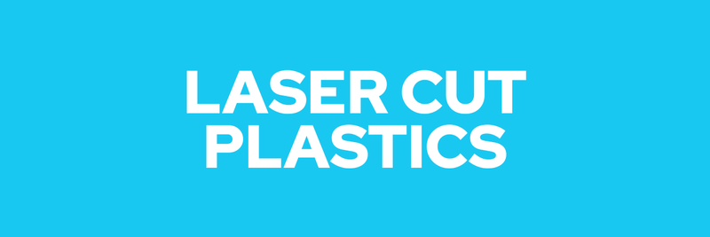 Laser Cut Plastics | Custom Shapes | KASTLITE